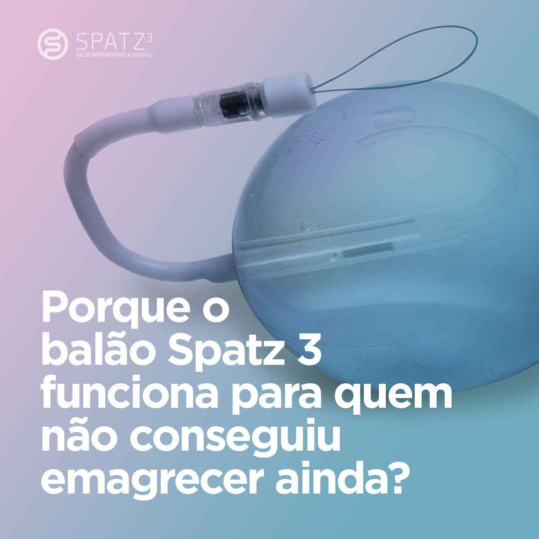 Balão Intragástrico: saiba onde você pode colocar o Balão Spatz 3 ...
